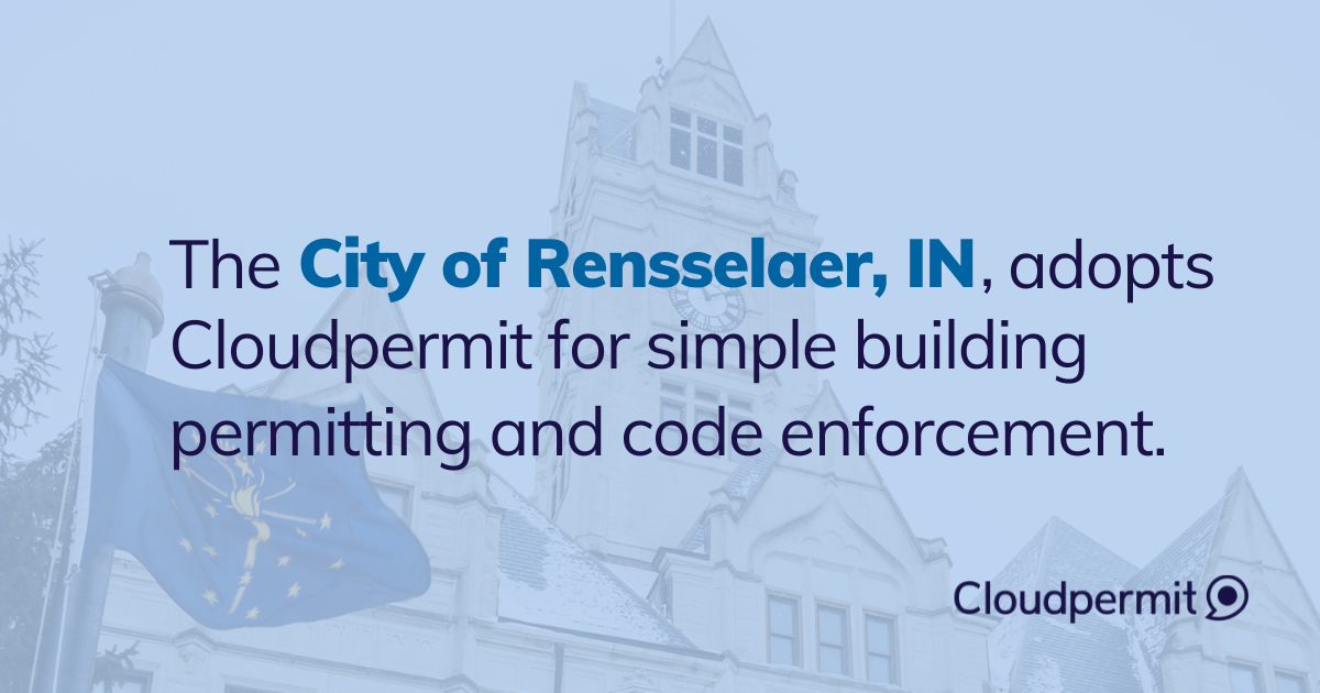 City of Rensselaer, IN, Selects Cloudpermit for Modern Building Permitting and Code Enforcement